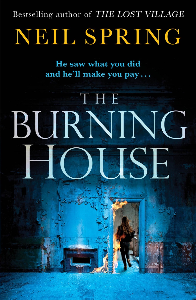 The Burning House by Neil Spring | Incredible books from Quercus Books