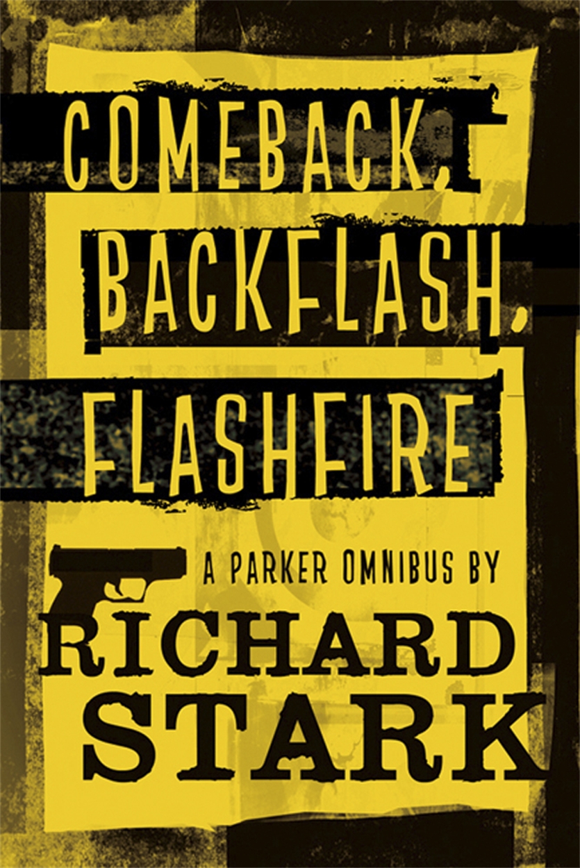 Parker Omnibus: Comeback, Backflash, Flashfire by Richard Stark ...