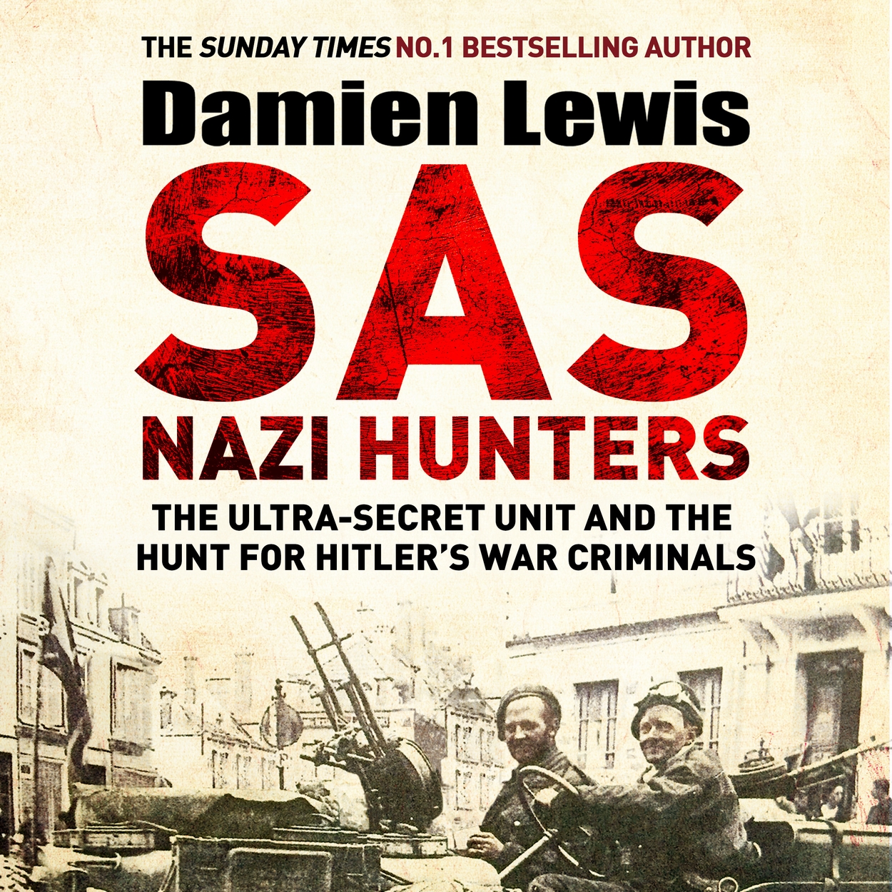 SAS Nazi Hunters by Damien Lewis | Incredible books from Quercus Books