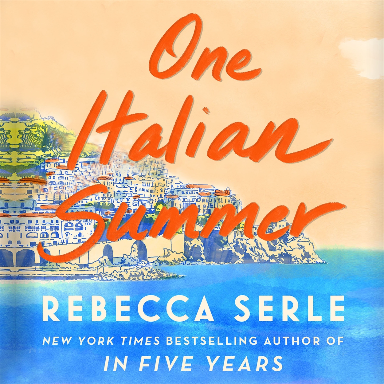 One Italian Summer by Rebecca Serle | Incredible books from Quercus Books