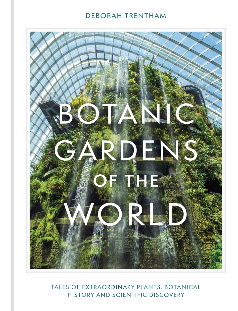 Botanic Gardens of the World by Deborah Trentham | Incredible books ...
