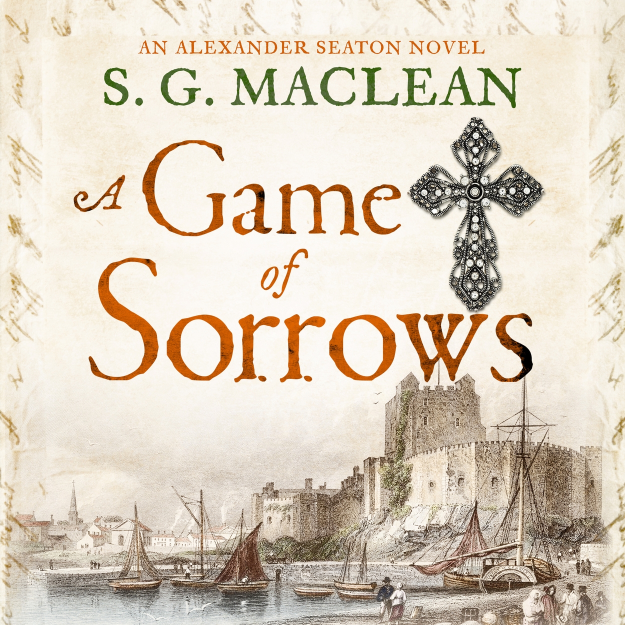 A Game of Sorrows by S.G. MacLean | Incredible books from Quercus Books