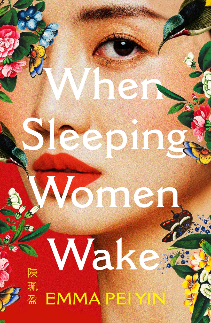 When Sleeping Women Wake by Emma Pei Yin | Incredible books from Quercus Books