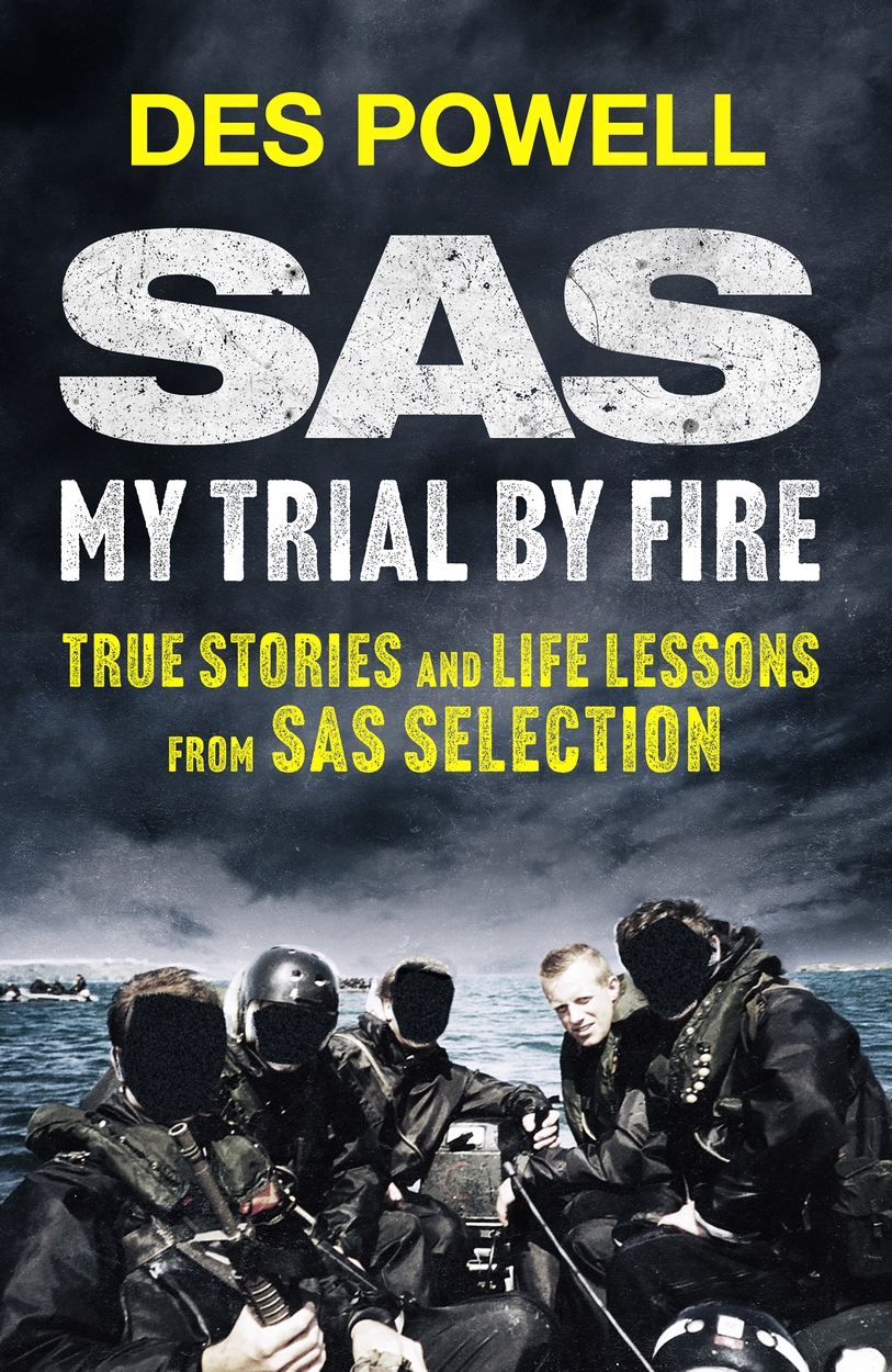 SAS: My Trial By Fire: True Stories and Life Lessons from SAS Selection by Des Powell ...